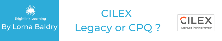 CILEX Legacy or CPQ? - Brightlink Learning